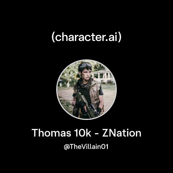 Chat with Thomas 10k - ZNation | character.ai | AI Chat, Reimagined ...