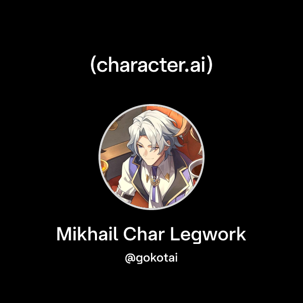 Chat with Mikhail Char Legwork | character.ai | AI Chat, Reimagined ...