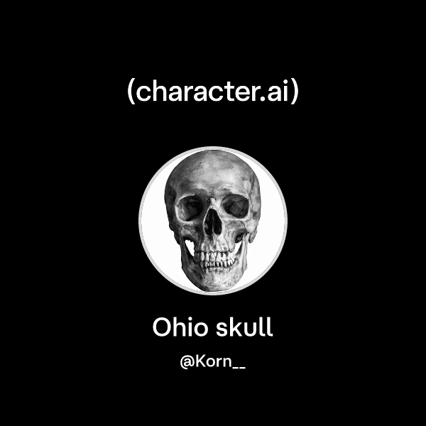 Chat with Ohio skull | character.ai | AI Chat, Reimagined–Your Words ...