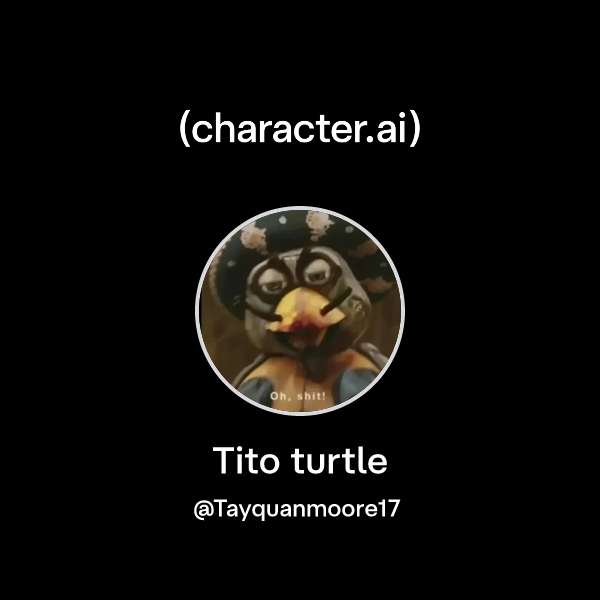 Chat with Tito turtle | character.ai | Personalized AI for every moment ...