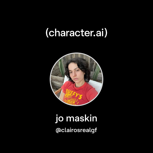 Chat with jo maskin | character.ai | AI Chat, Reimagined–Your Words ...
