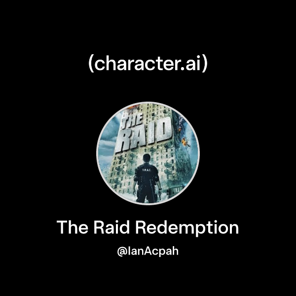 Chat with The Raid Redemption | character.ai | Personalized AI for ...