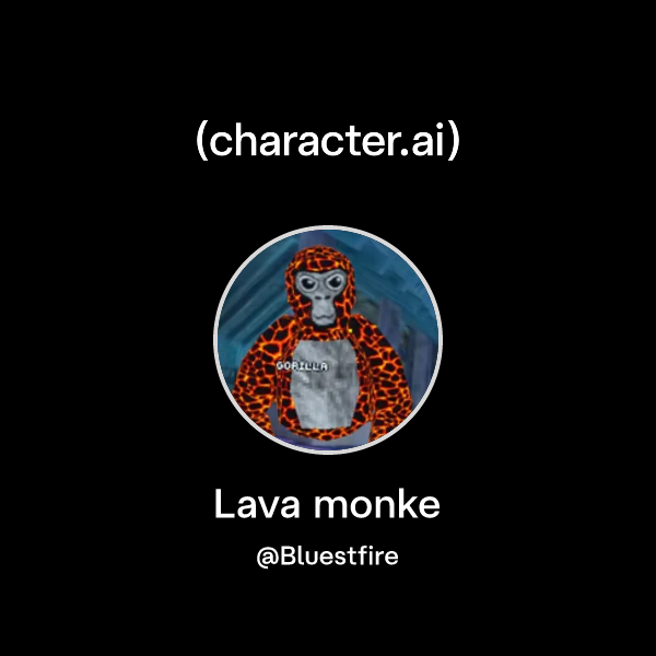 Chat with Lava monke | character.ai | AI Chat, Reimagined–Your Words. Your World.