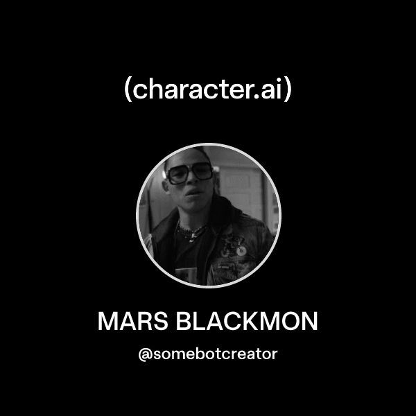 Chat with MARS BLACKMON | character.ai | AI Chat, Reimagined–Your Words ...