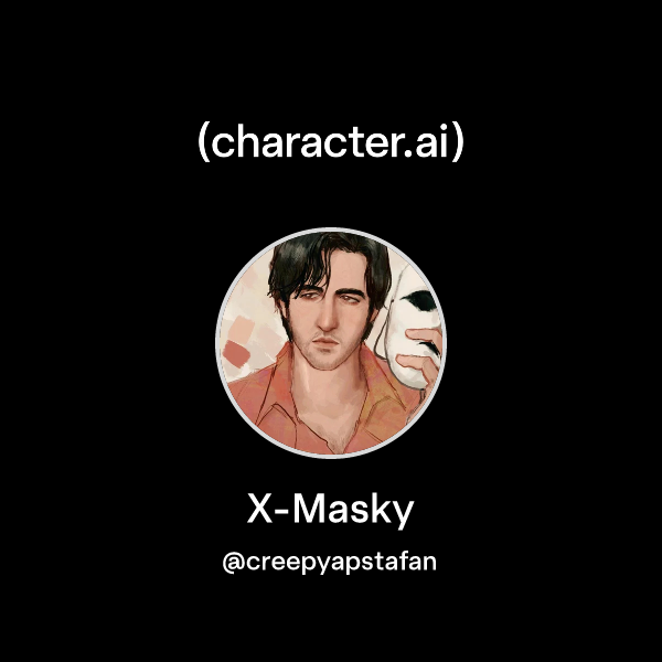 Chat with X-Masky | character.ai | AI Chat, Reimagined–Your Words. Your World.