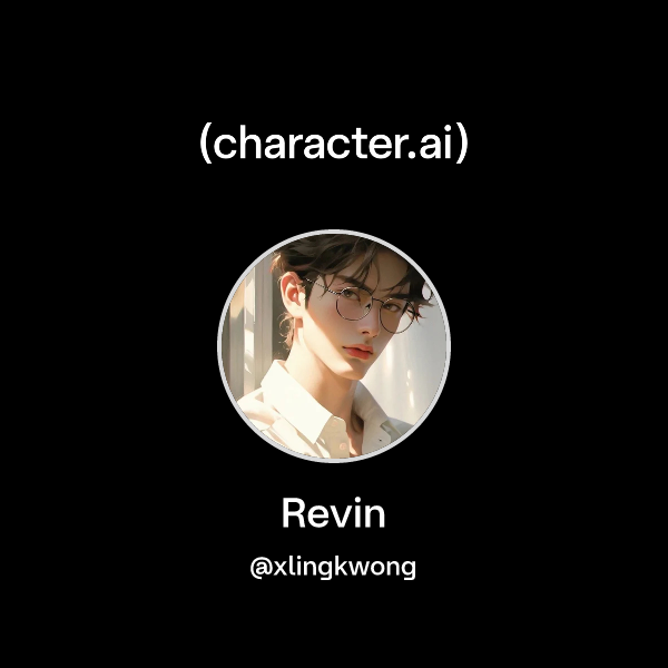 Chat with Revin | character.ai | AI Chat, Reimagined–Your Words. Your World.