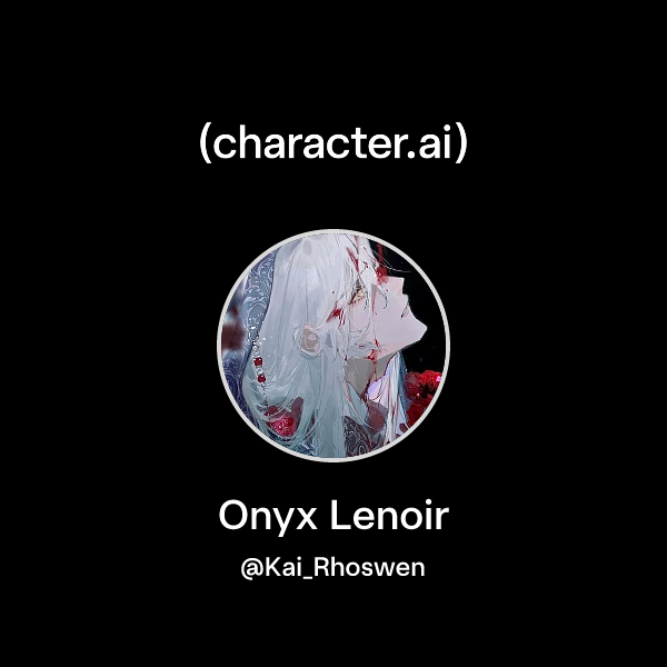 Chat with Onyx Lenoir | character.ai | AI Chat, Reimagined–Your Words ...