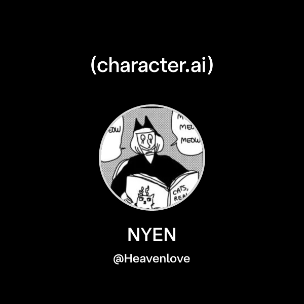 Chat with NYEN | character.ai | AI Chat, Reimagined–Your Words. Your World.