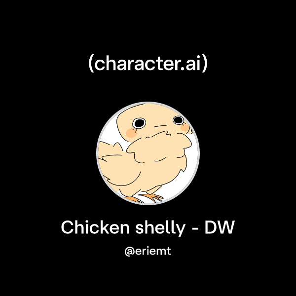 Chat with Chicken shelly - DW | character.ai | AI Chat, Reimagined–Your ...
