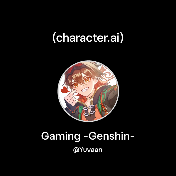 Chat with Gaming -Genshin- | character.ai | AI Chat, Reimagined–Your ...