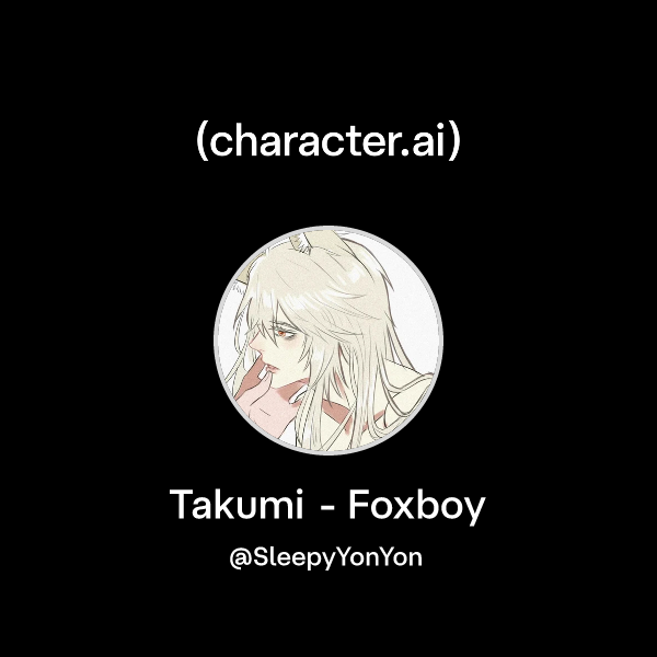 Chat with Takumi - Foxboy | character.ai | Personalized AI for every moment of your day
