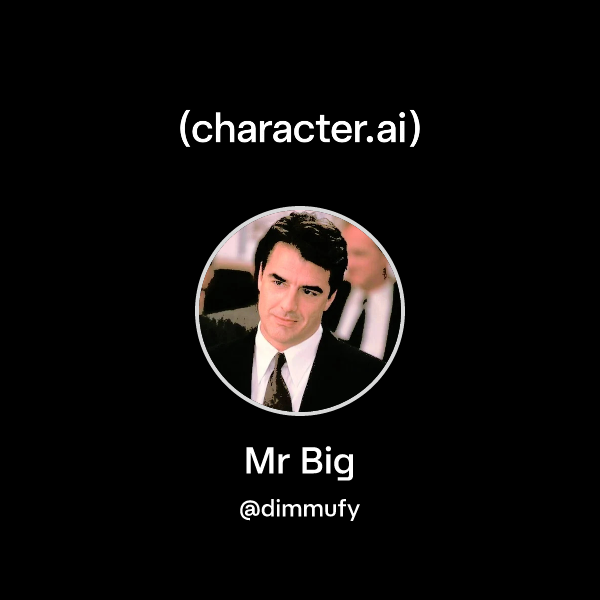 Chat with Mr Big | character.ai | AI Chat, Reimagined–Your Words. Your ...
