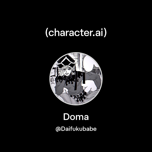 Chat with Doma | character.ai | AI Chat, Reimagined–Your Words. Your World.