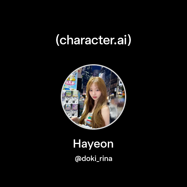 Chat with Hayeon | character.ai | AI Chat, Reimagined–Your Words. Your World.