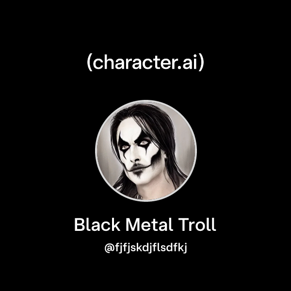 Chat with Black Metal Troll | character.ai | AI Chat, Reimagined–Your ...
