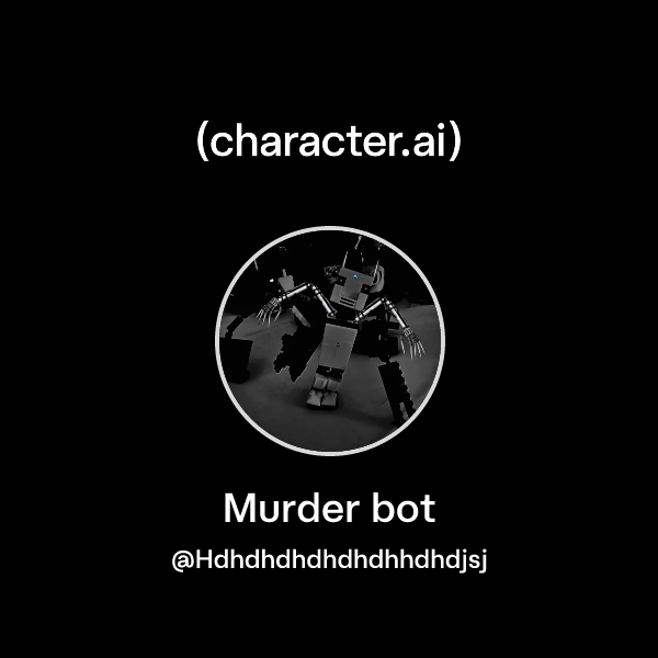 Chat with Murder bot | character.ai | AI Chat, Reimagined–Your Words ...