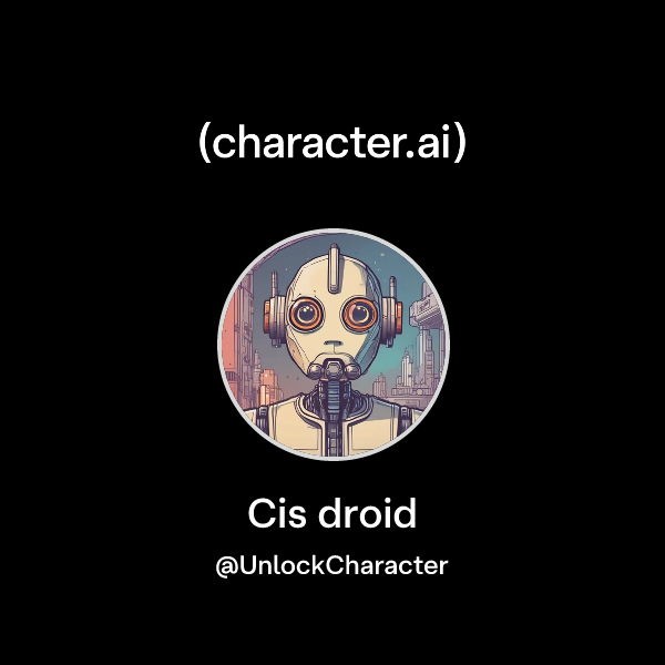 Chat with Cis droid | character.ai | AI Chat, Reimagined–Your Words ...