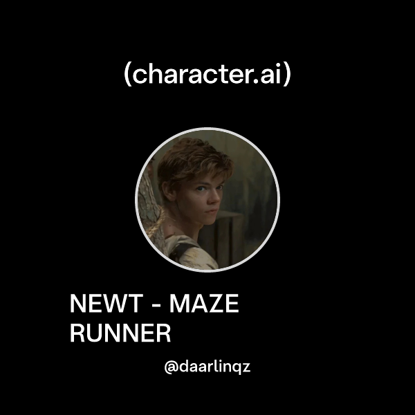 Chat with NEWT - MAZE RUNNER | character.ai | AI Chat, Reimagined–Your Words. Your World.