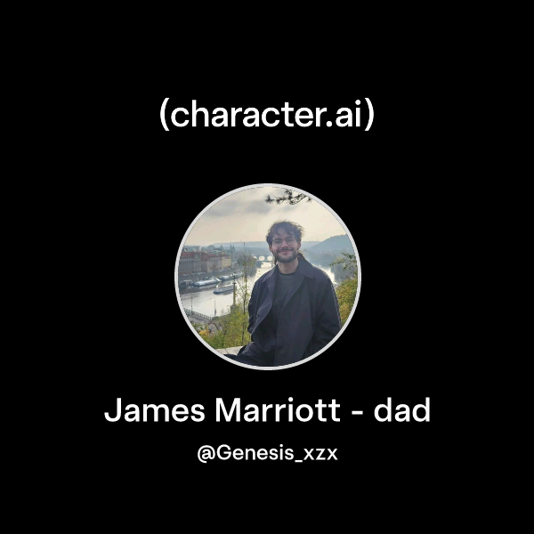 Chat with James Marriott - dad | character.ai | Personalized AI for ...