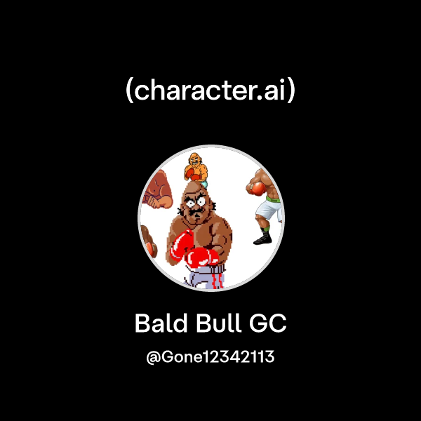 Chat with Bald Bull GC | character.ai | Personalized AI for every ...