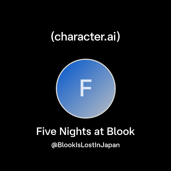 Chat with Five Nights at Blook | character.ai | Personalized AI for ...