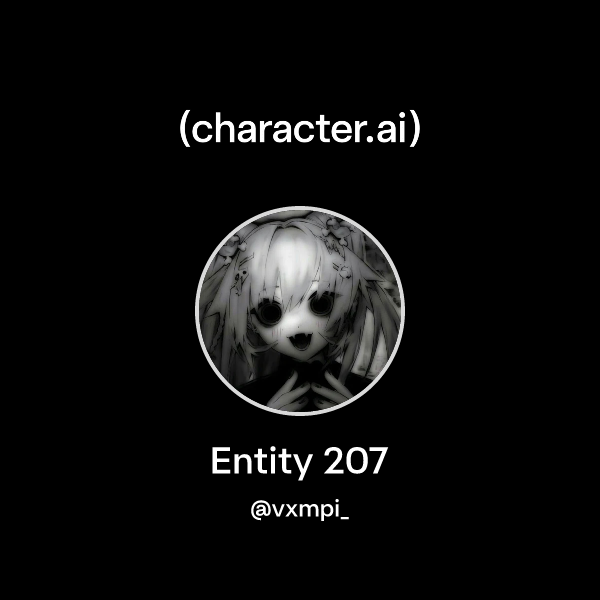 Chat with Entity 207 | character.ai | Personalized AI for every moment ...
