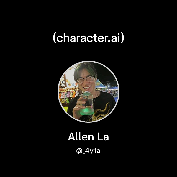 Chat with Allen La | character.ai | AI Chat, Reimagined–Your Words ...