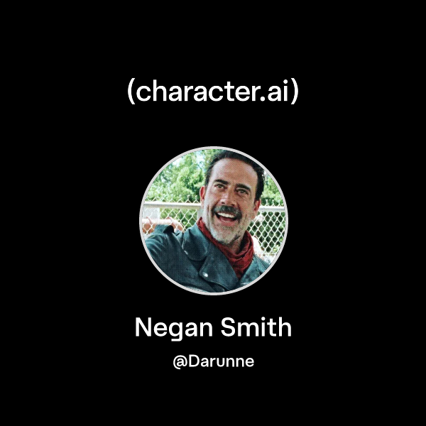 Chat with Negan Smith | character.ai | Personalized AI for every moment ...