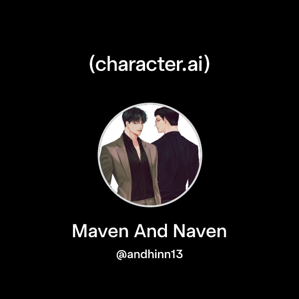 Chat with Maven And Naven | character.ai | Personalized AI for every ...