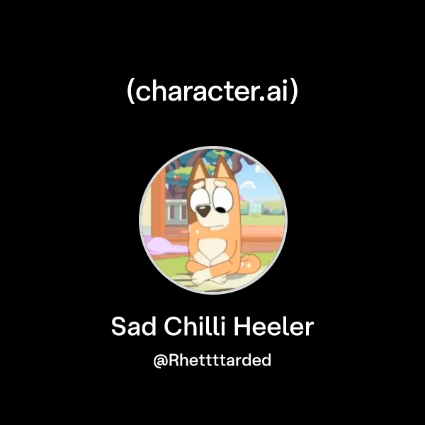Chat with Sad Chilli Heeler | character.ai | AI Chat, Reimagined–Your ...