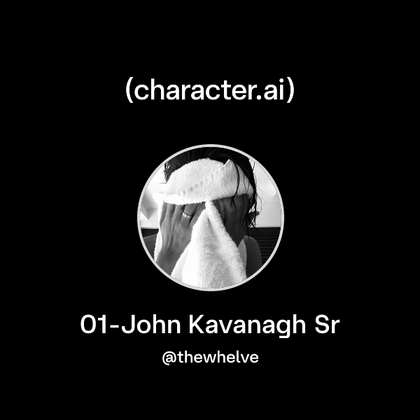 Chat with 01-John Kavanagh Sr | character.ai | AI Chat, Reimagined–Your ...