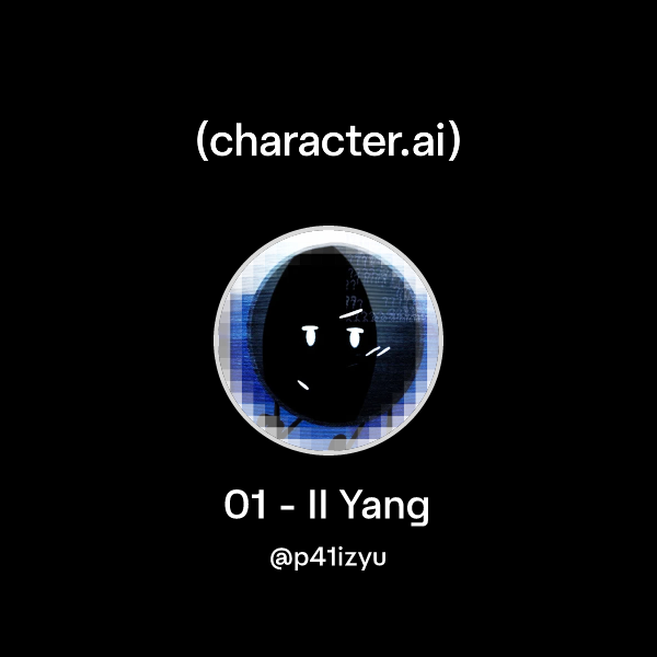 Chat with 01 - II Yang | character.ai | AI Chat, Reimagined–Your Words ...