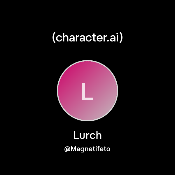 Chat with Lurch | character.ai | AI Chat, Reimagined–Your Words. Your ...