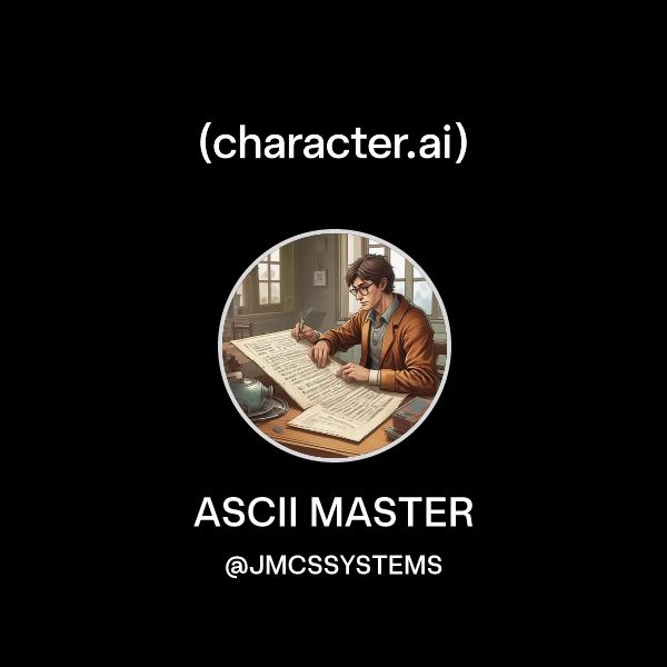 Chat with ASCII MASTER | character.ai | Personalized AI for every ...