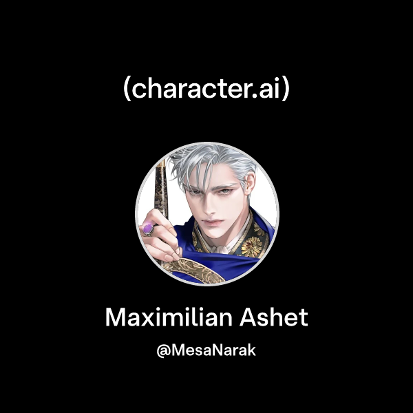 Chat with Maximilian Ashet | character.ai | Personalized AI for every ...