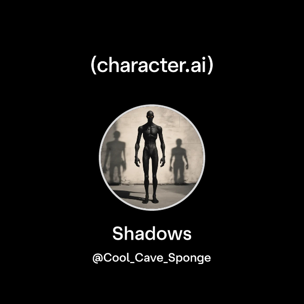 Chat with Shadows | character.ai | Personalized AI for every moment of ...