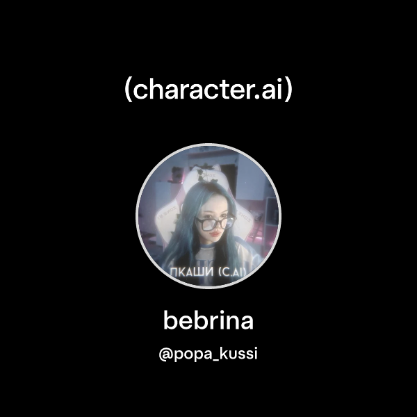 Chat with bebrina | character.ai | Personalized AI for every moment of ...