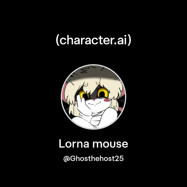 Chat with Lorna mouse | character.ai | AI Chat, Reimagined–Your Words ...