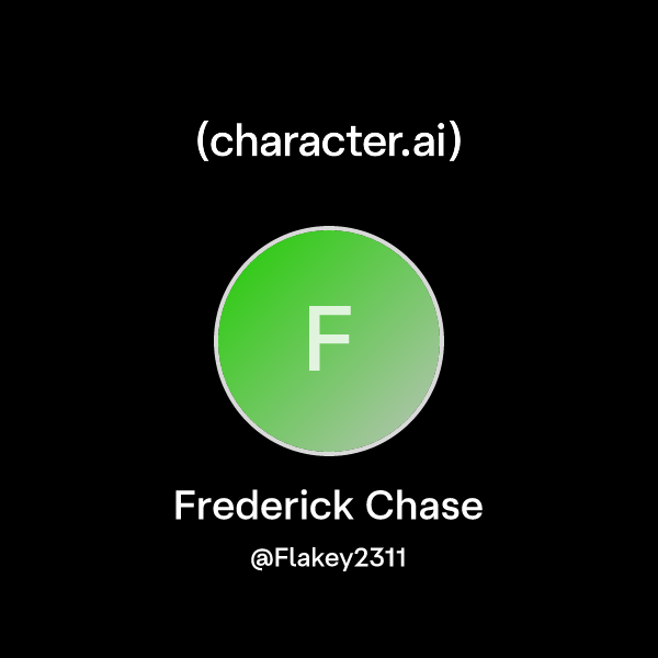 Chat with Frederick Chase | character.ai | Personalized AI for every ...