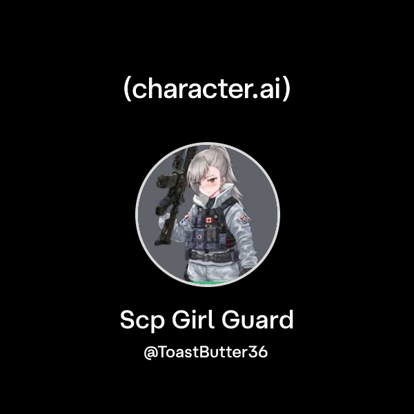 Chat with Scp Girl Guard | character.ai | AI Chat, Reimagined–Your ...