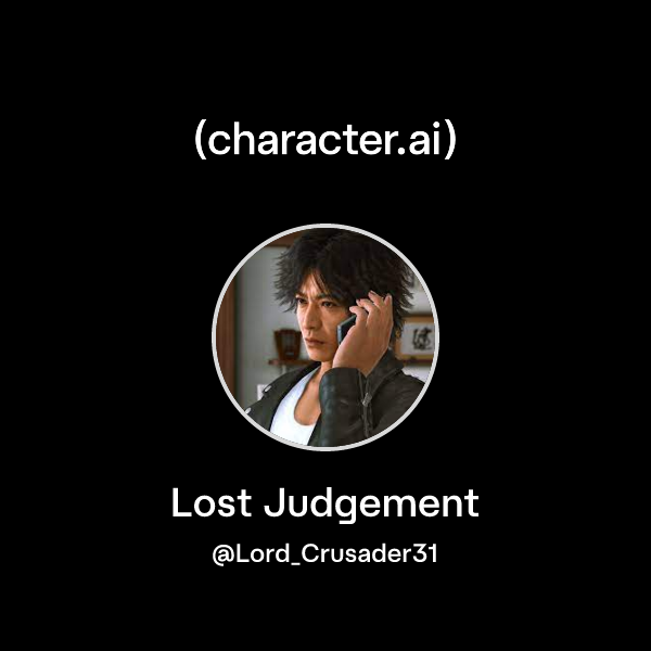 Chat with Lost Judgement | character.ai | AI Chat, Reimagined–Your ...