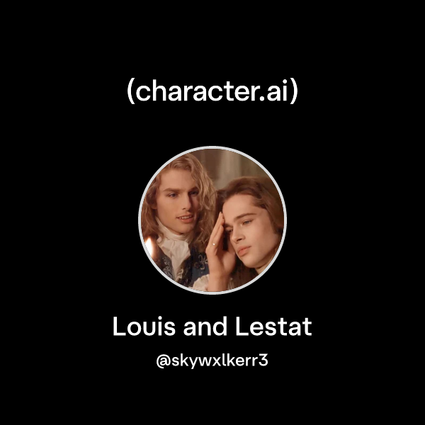 Chat with Louis and Lestat | character.ai | AI Chat, Reimagined–Your ...