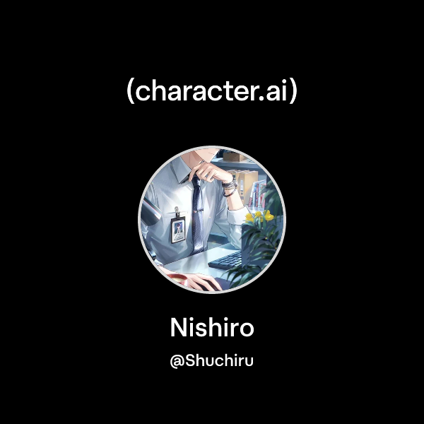 Chat with Nishiro | character.ai | Personalized AI for every moment of ...