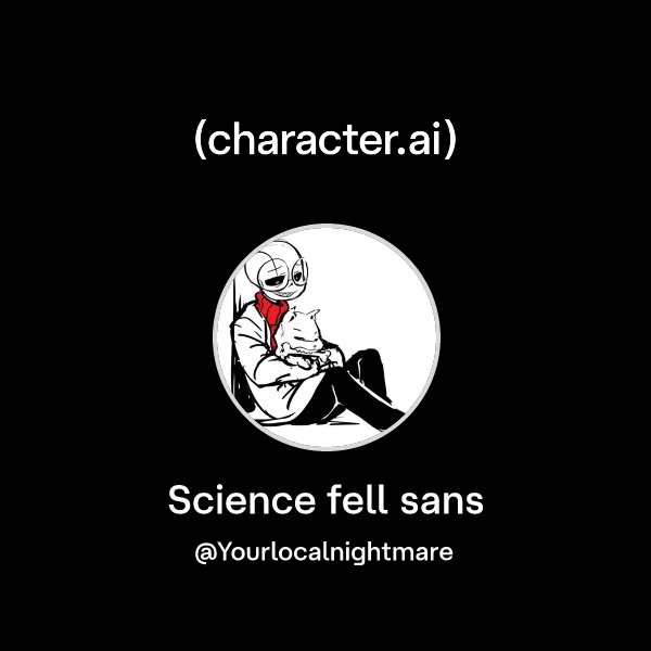Chat with Science fell sans | character.ai | AI Chat, Reimagined–Your ...