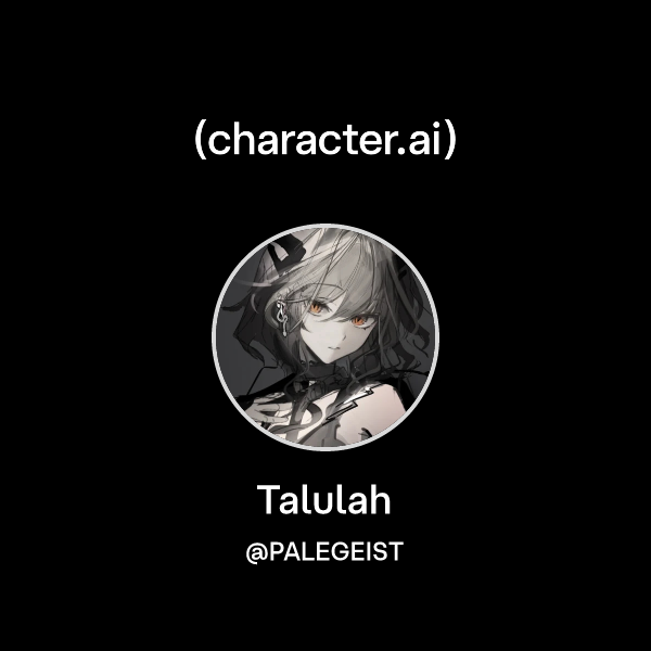 Chat with Talulah | character.ai | AI Chat, Reimagined–Your Words. Your ...