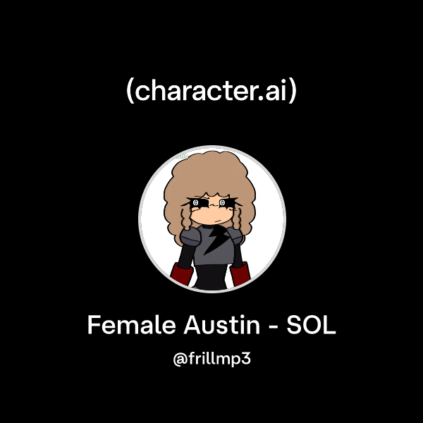 Chat with Female Austin - SOL | character.ai | Personalized AI for ...