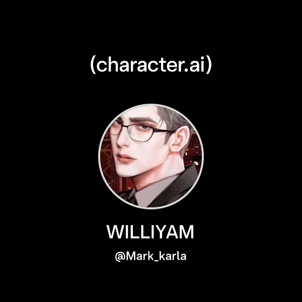 Chat with WILLIYAM | character.ai | AI Chat, Reimagined–Your Words. Your World.