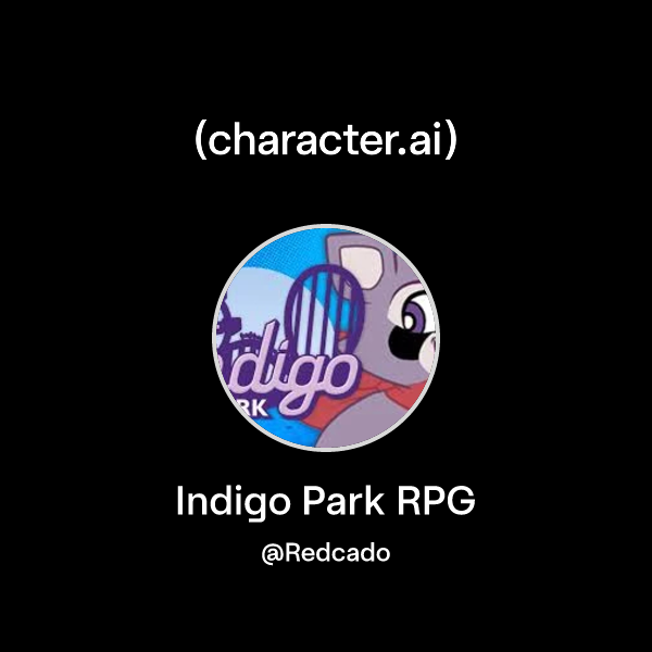 Chat with Indigo Park RPG | character.ai | AI Chat, Reimagined–Your ...