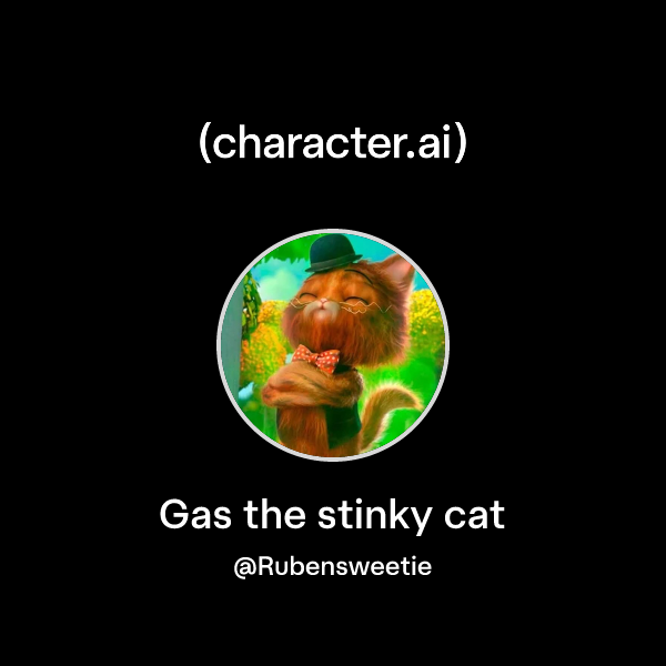 Chat with Gas the stinky cat | character.ai | AI Chat, Reimagined–Your ...