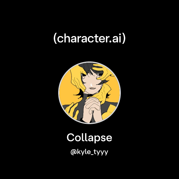 Chat with Collapse | character.ai | Personalized AI for every moment of ...